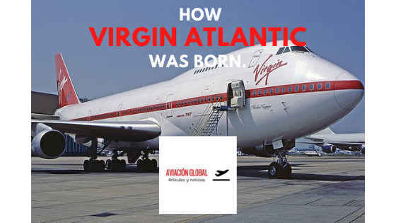 How Virgin Atlantic was born | Aviación Global